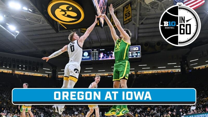 Oregon at Iowa | Feb. 19, 2025 | B1G Basketball in 60