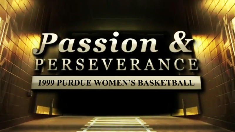 Passion & Perseverance: 1999 Purdue Women's Basketball