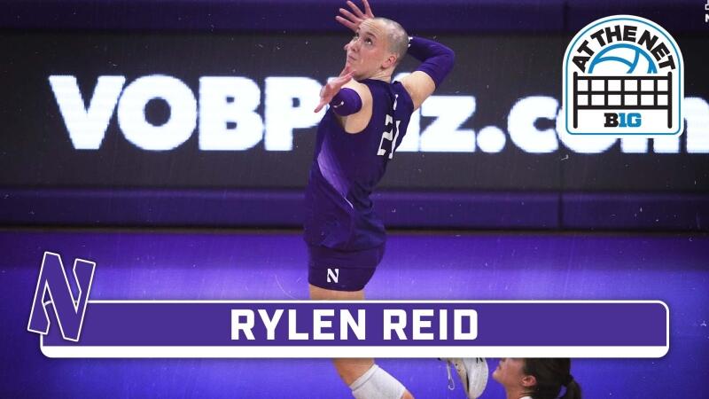 Spotlighting Rylen Reid | Northwestern Volleyball | At The Net