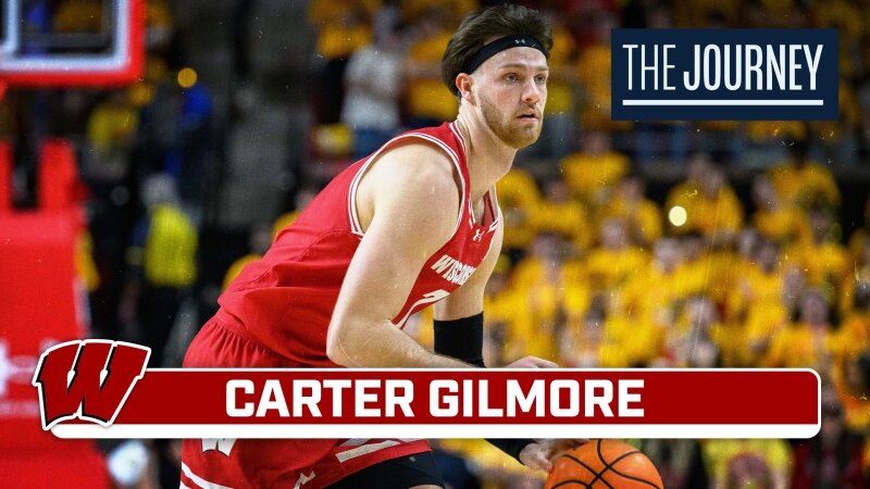 Spotlighting Carter Gilmore | Wisconsin Basketball | The Journey