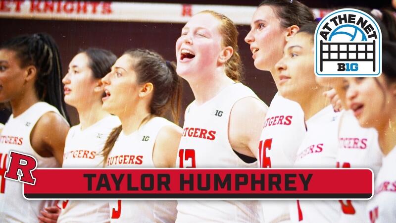 Spotlighting Taylor Humphrey | Rutgers Volleyball | At The Net