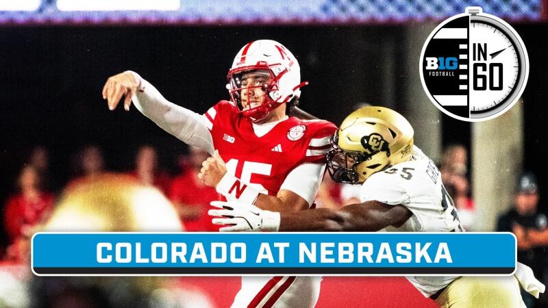 Colorado at Nebraska | Sept. 8, 2024 | B1G Football in 60