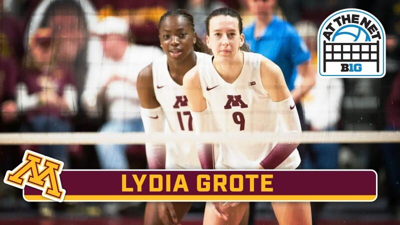 Spotlighting Lydia Grote | Minnesota Volleyball | At The Net