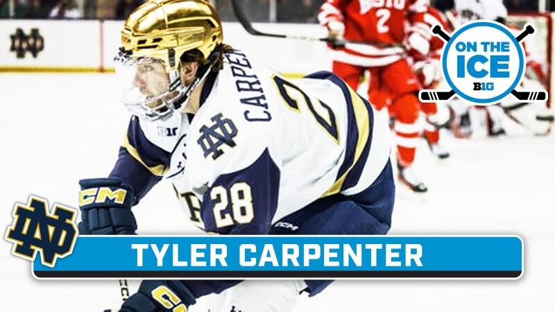 Spotlighting Tyler Carpenter | Notre Dame Hockey | On The Ice